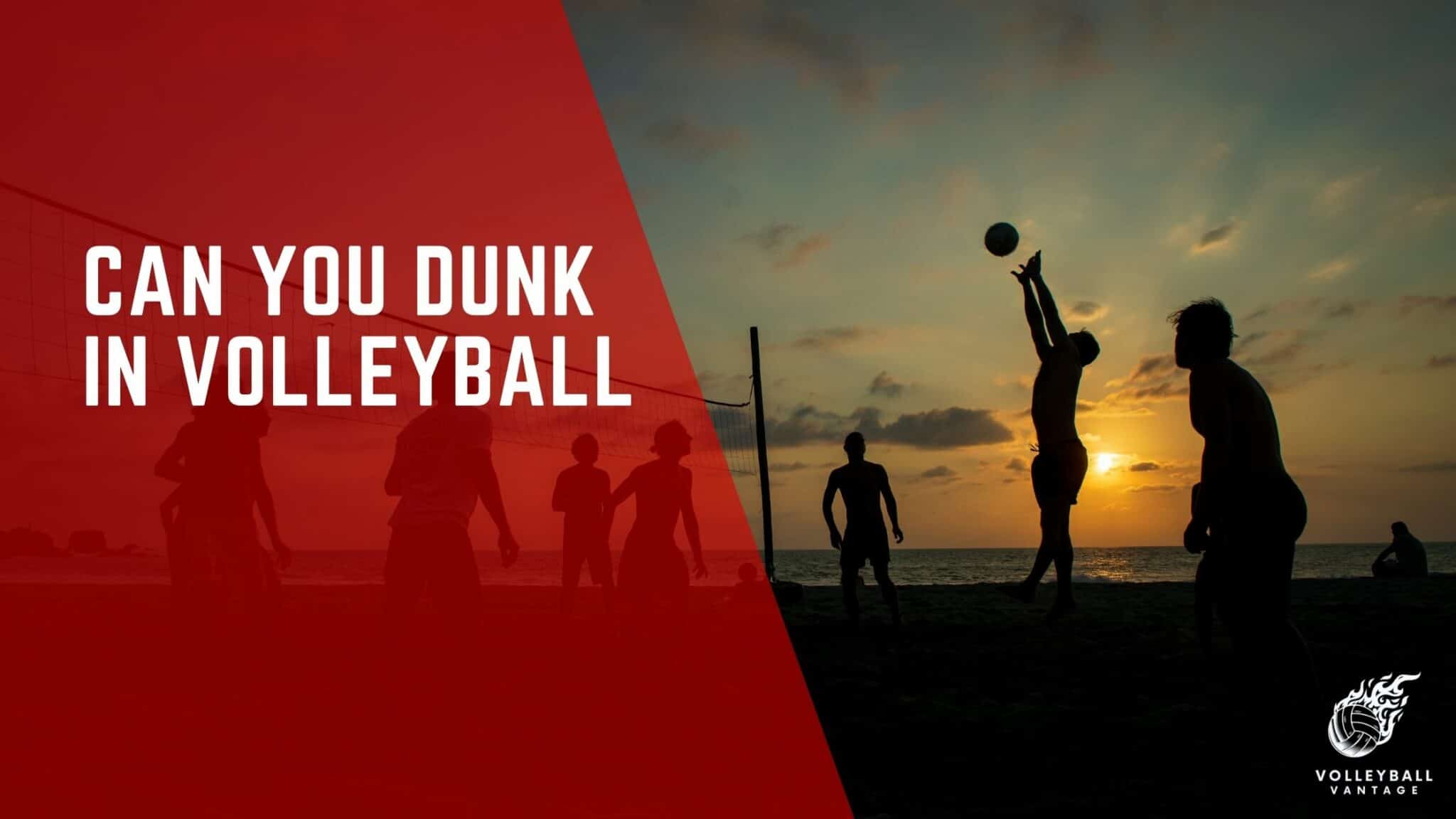 Can You Dunk in Volleyball? Understanding Spiking Techniques ...