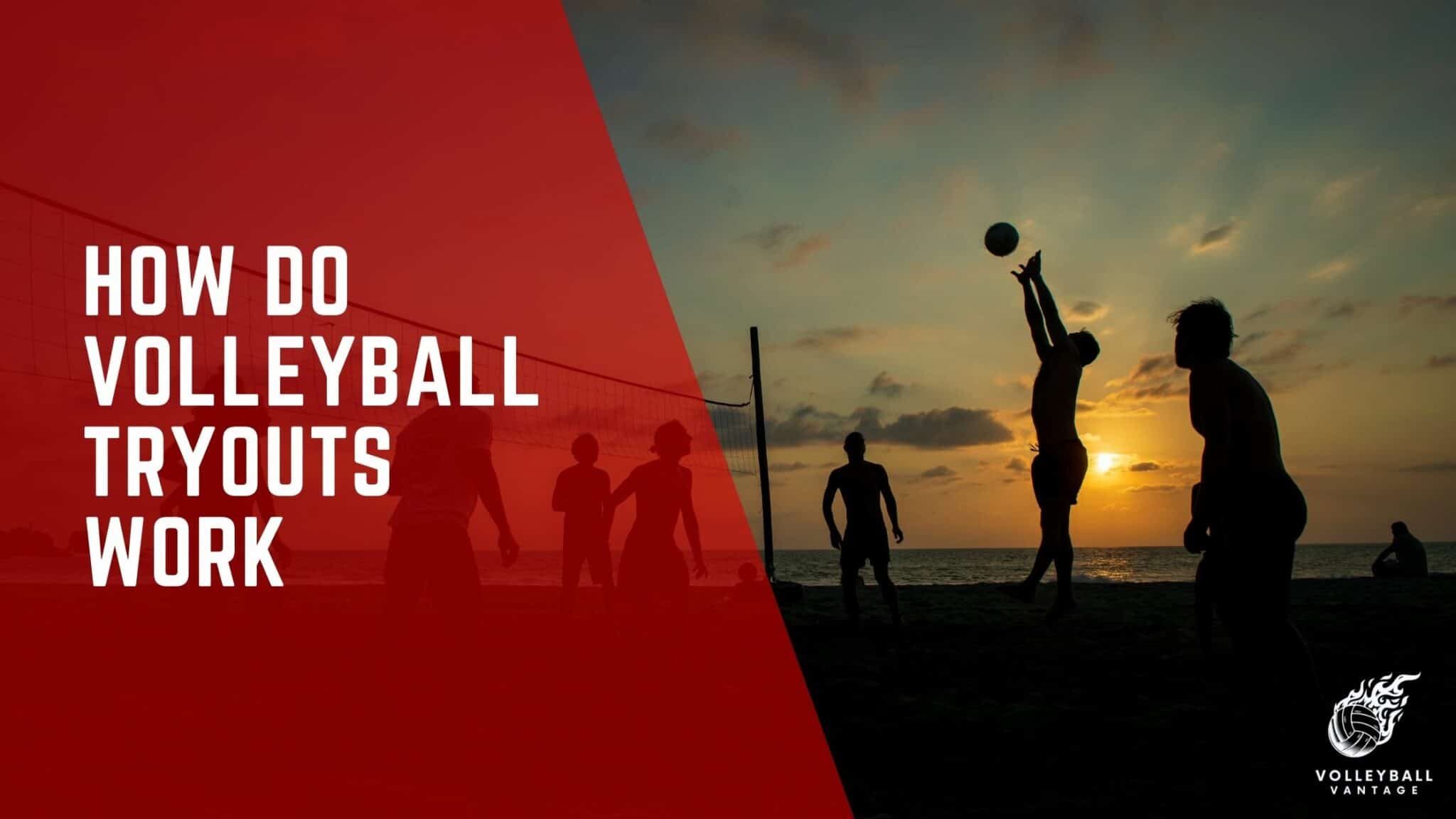 Demystifying the Process: How Do Volleyball Tryouts Work? - Volleyball Vantage