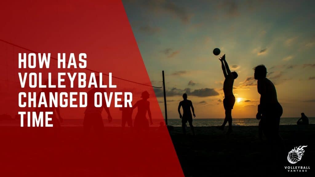 How Has Volleyball Changed Over Time: A Historical Overview ...