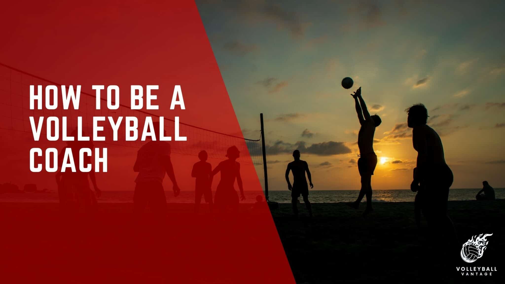 Essential Guide: How to Be a Volleyball Coach Successfully - Volleyball ...