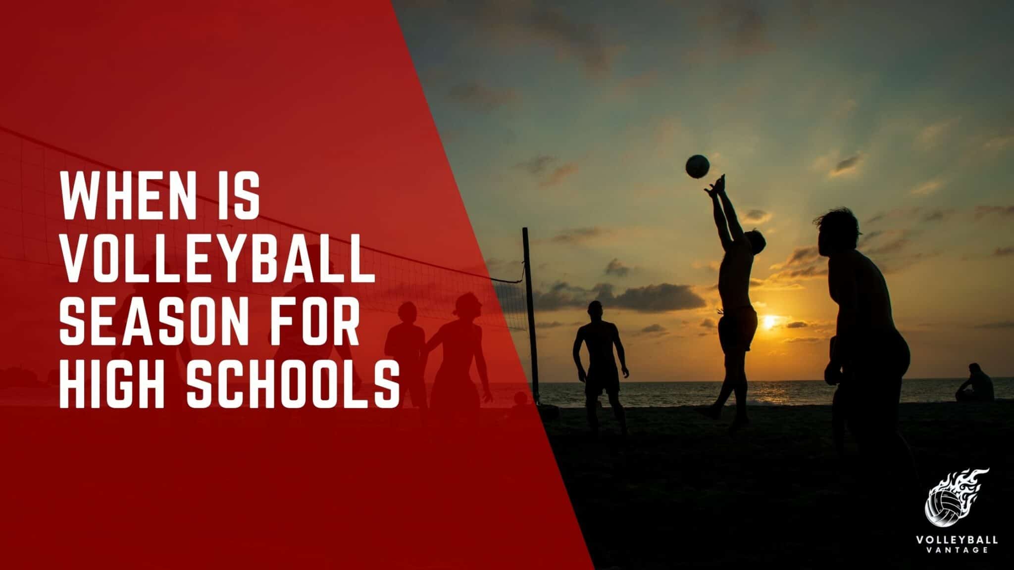 When is Volleyball Season for High Schools?" - A Guide - Volleyball Vantage